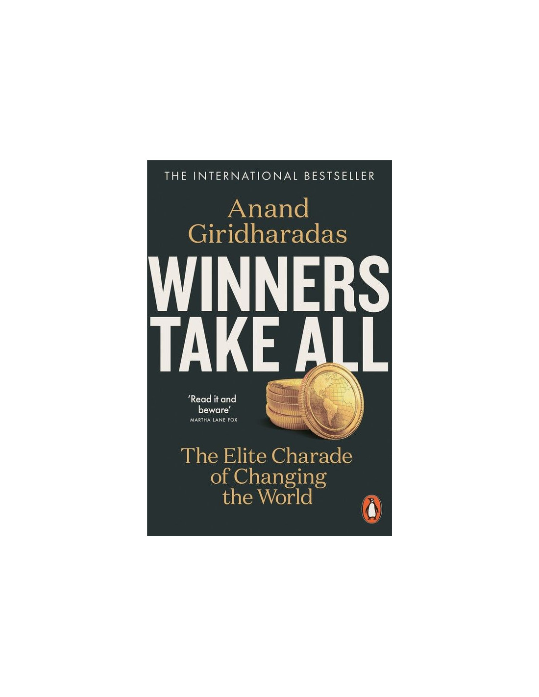 Winners Take All : The Elite Charade of Changing the World Winners Take All : The Elite Charade of Changing the World